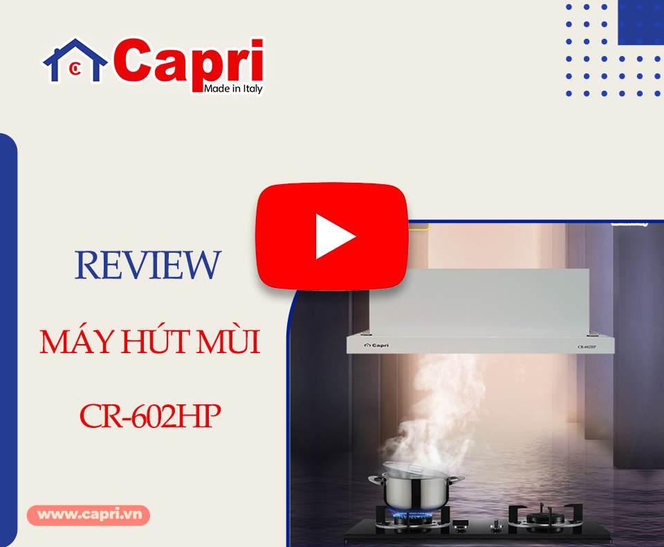REVIEW MÁY HÚT MÙI CR-602HP